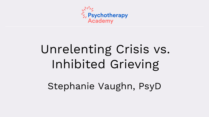 Unrelenting Crisis and Inhibited Grieving: Avoidance Reinforced in a ...